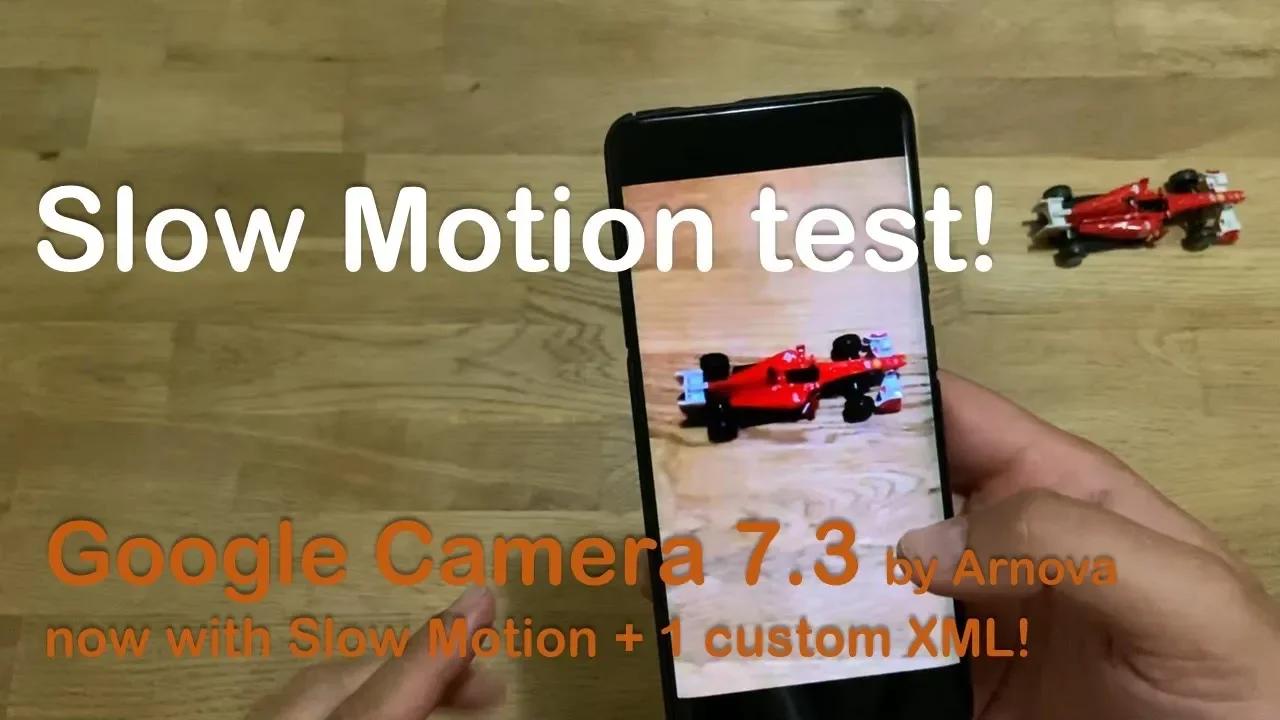 📸 Google Camera 7.3 Arnova 7.3 v5 Final - Slow Motion (kind of) works 📸