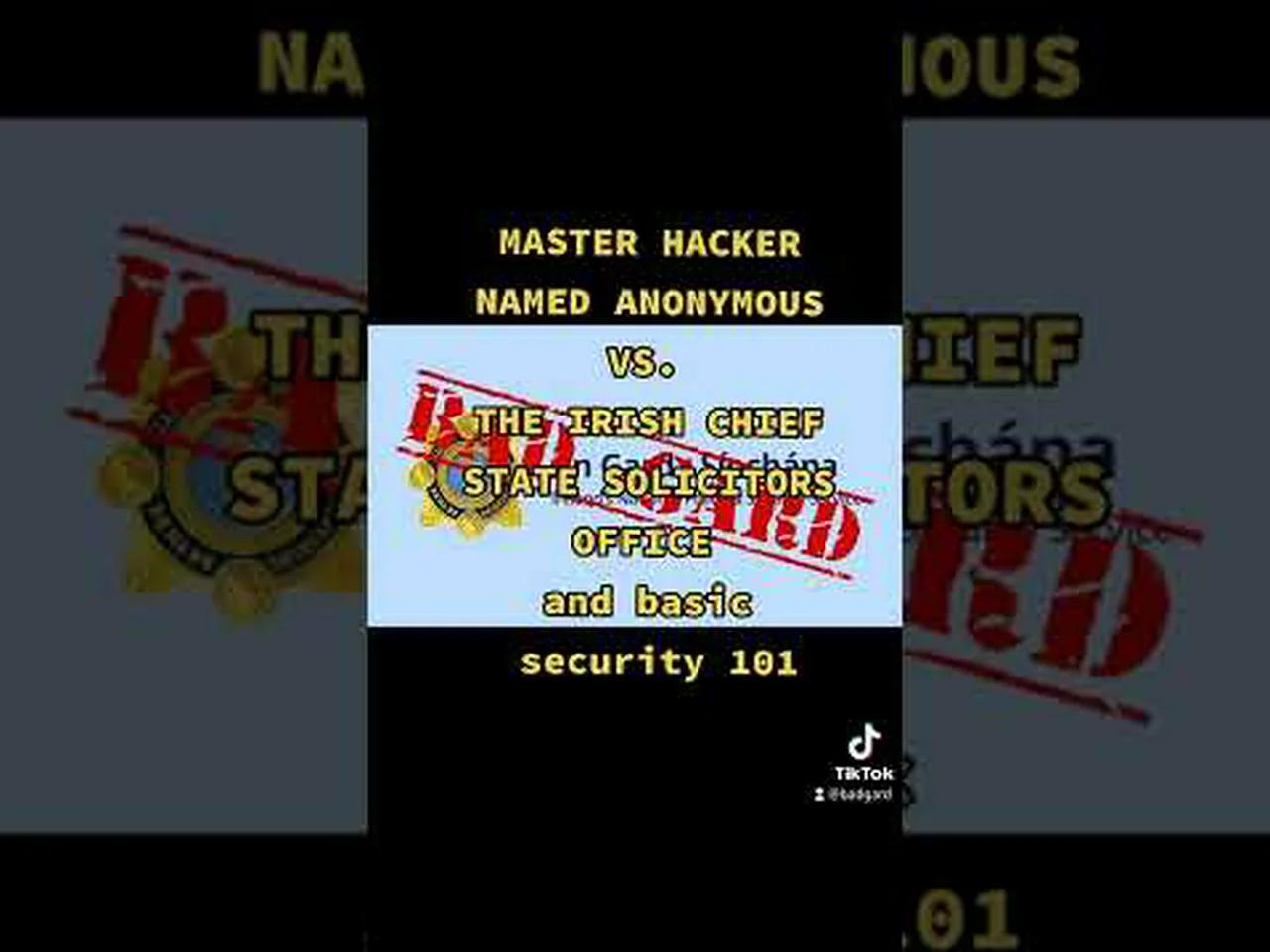 Master hacker named anonymous versus the Irish Chief State Solicitor