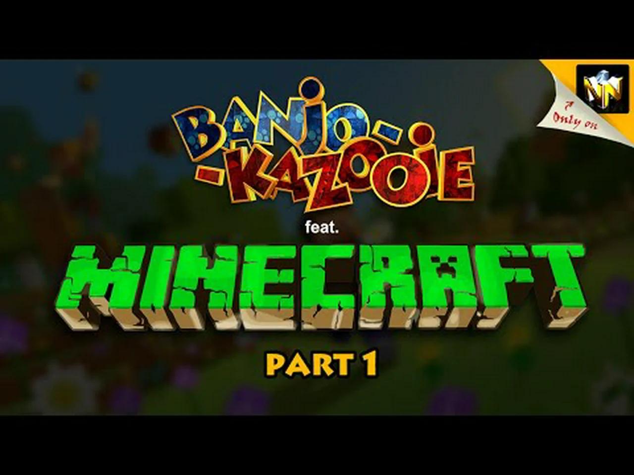 BANJO KAZOOIE feat. MINECRAFT | Part 1