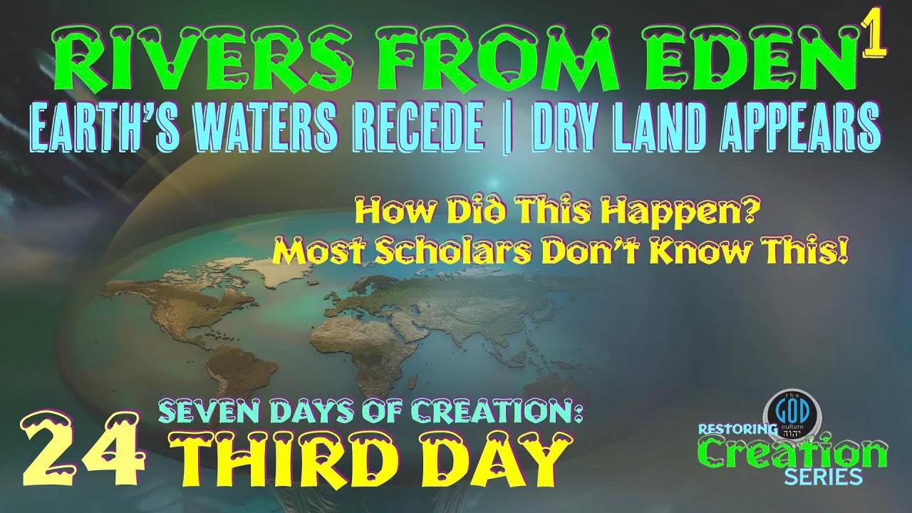Restoring Creation: Part 24: Rivers From Eden Created. Waters Recede ...