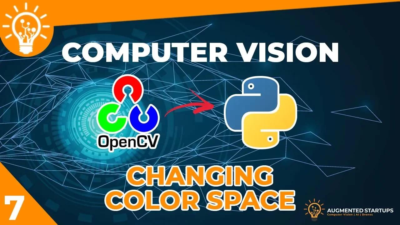 OpenCV Python Tutorial #7 | Changing Color Space