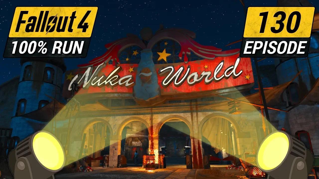 The Park Is Now Open | Fallout 4 Ultimate 100% Run | Ep. 130