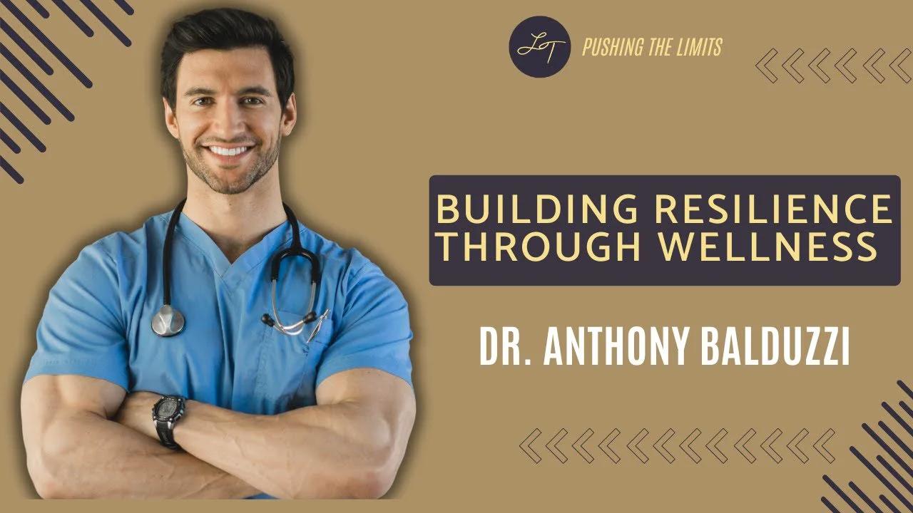 Mastering Wellness Beyond 40: Lessons from Dr. Anthony Balduzzi