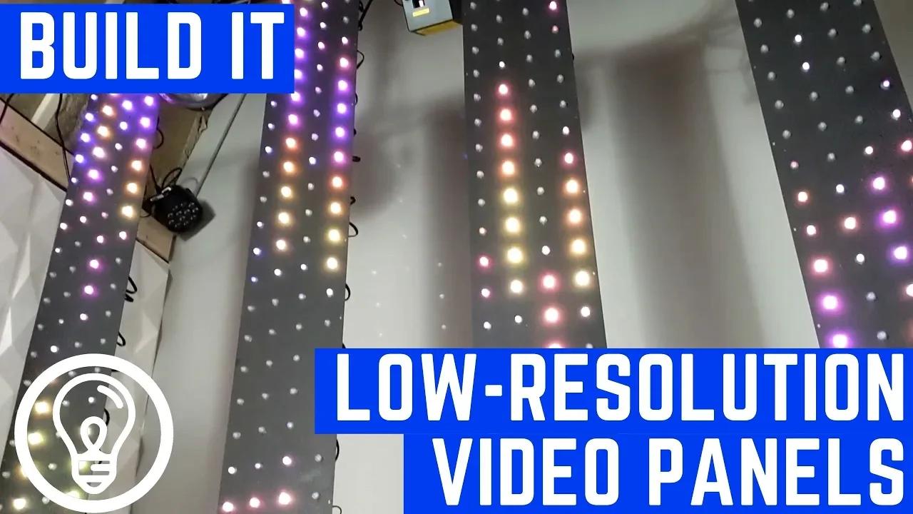 Build It Low-Resolution Video Panels