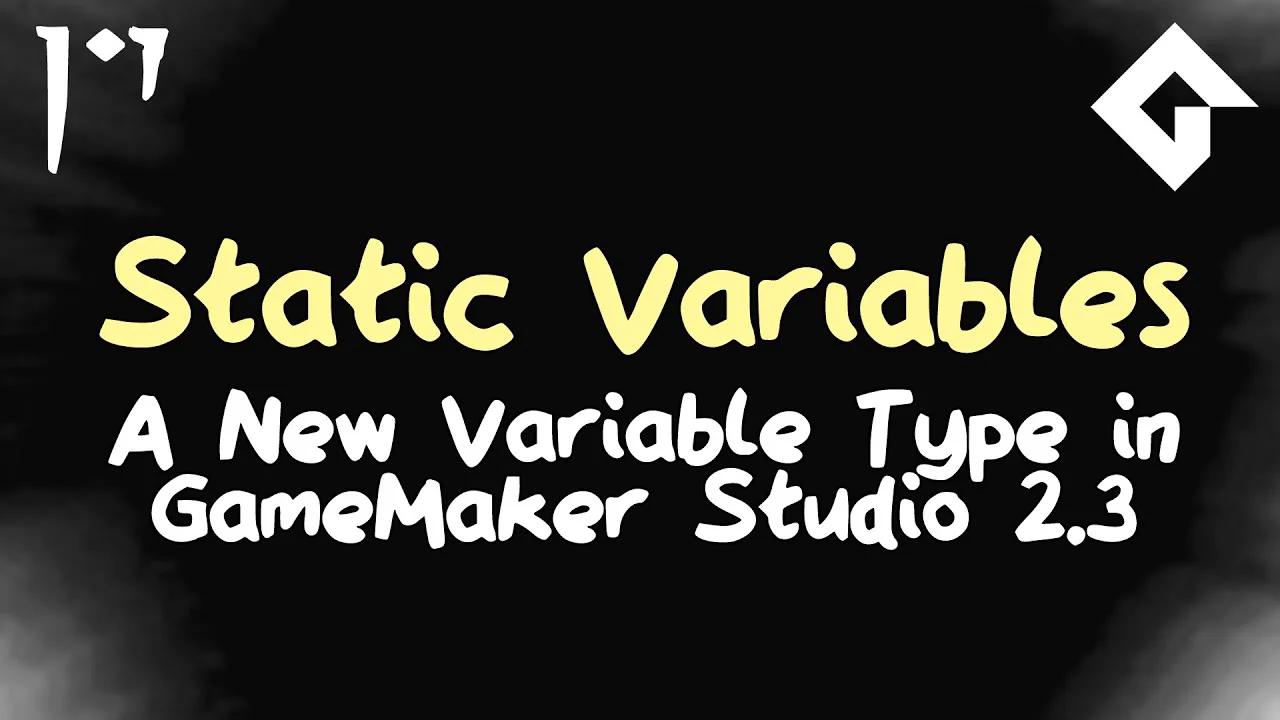 Static Variables in GameMaker Studio 2.3 - Game Maker Tutorial