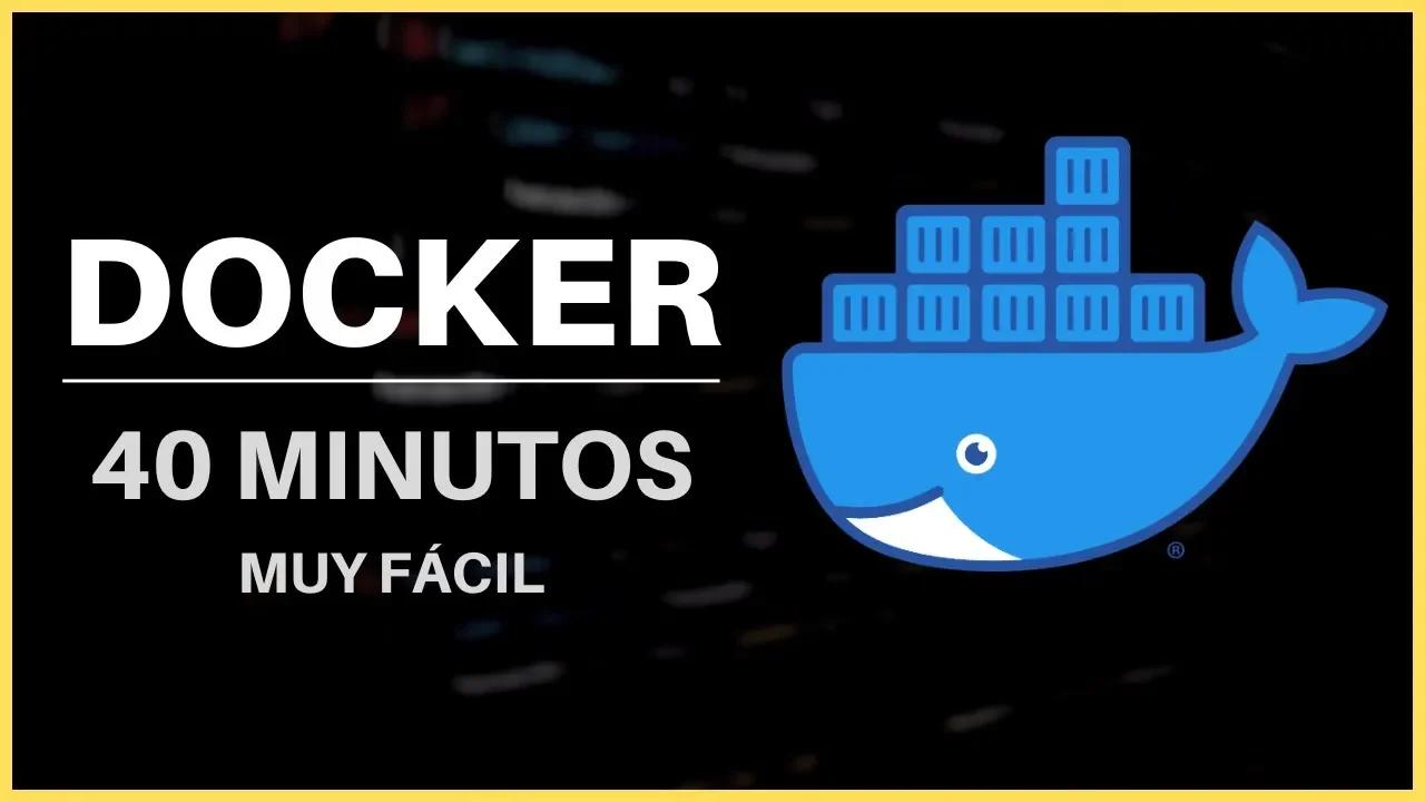 🔵 APRENDE lo BÁSICO de DOCKER en Menos de 40 MINUTOS 🐋🕐