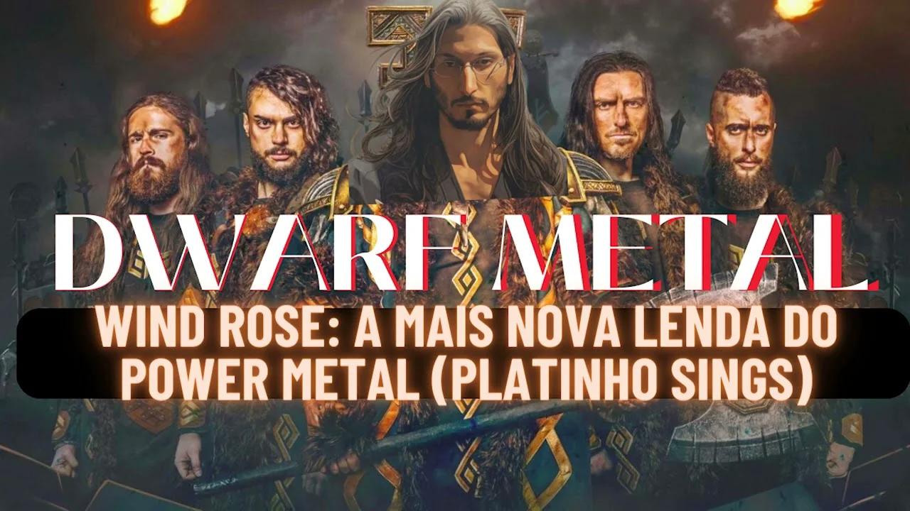 DWARF METAL PLATOS : Wind Rose, a Lenda atual do Power Metal Espadinha