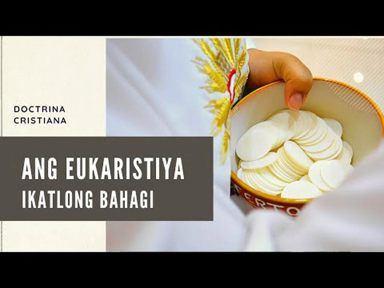 Doctrina Cristiana ep.27 Ang Sakramento ng Eukaristiya (Part 3)