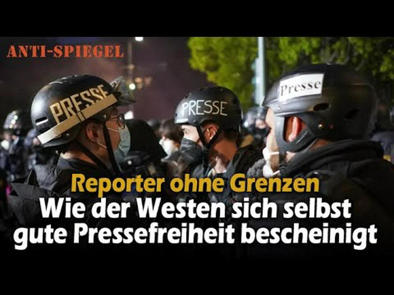 Reporter ohne Grenzen: Wie der Westen sich selbst gute Pressefreiheit bescheinigt