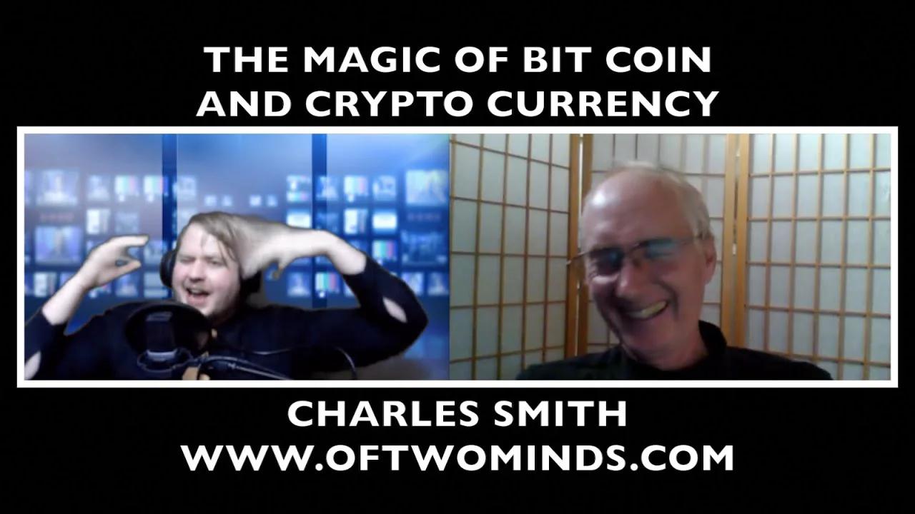The Magic Of Bit Coin & Crypto Currency, Charles Smith