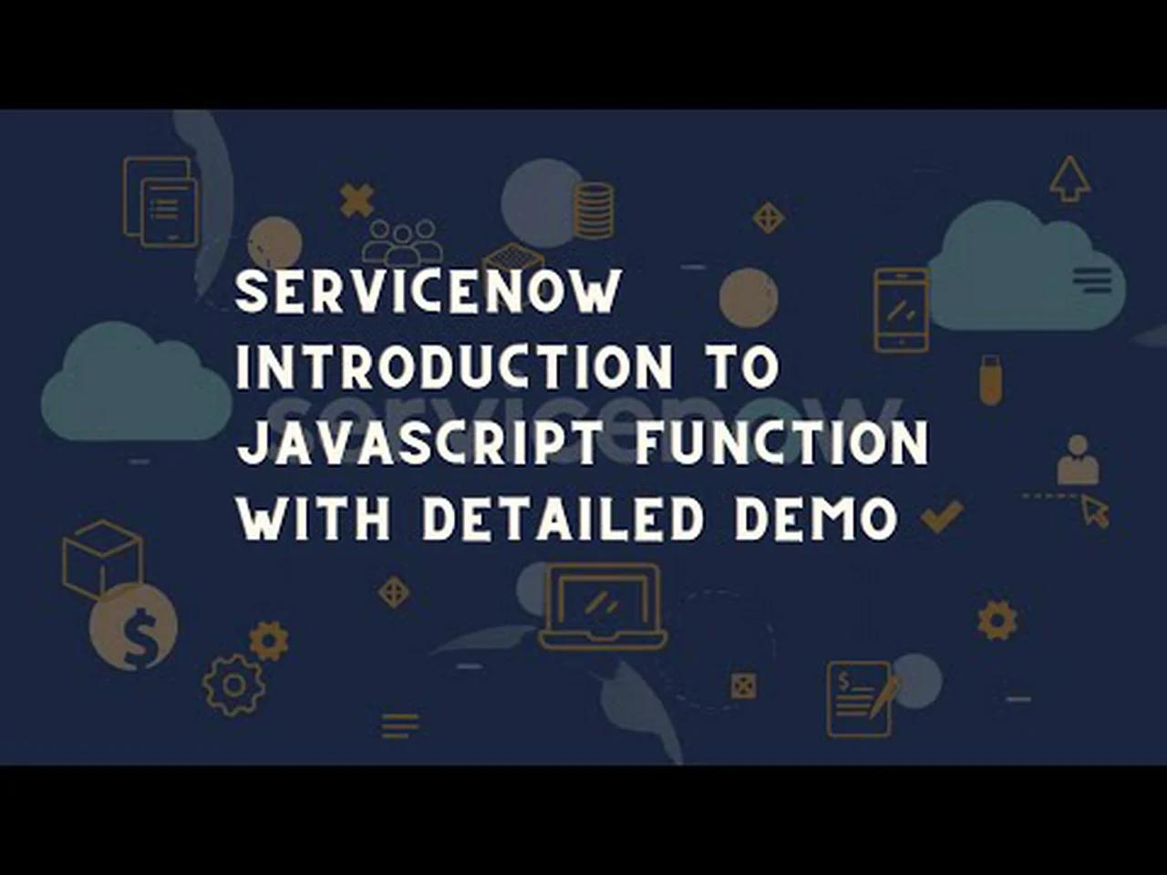 ServiceNow introduction to Javascript functions | ServiceNow better ...