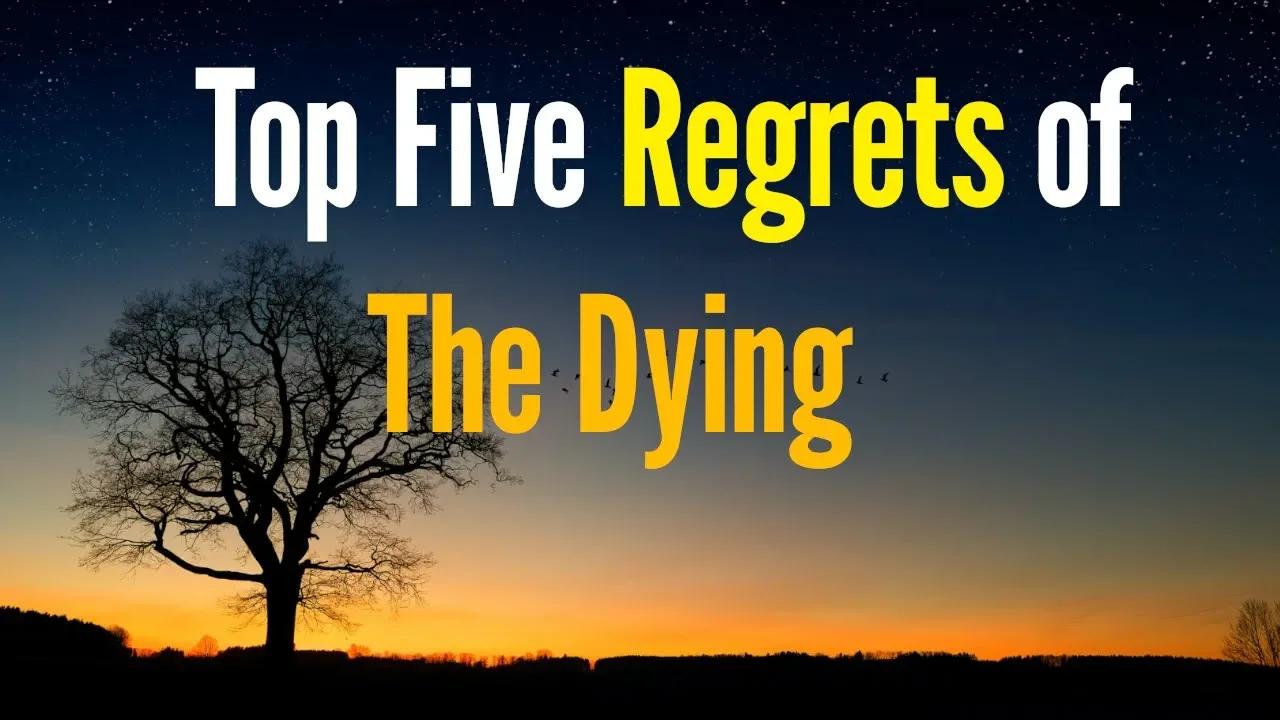 Top Five Regrets of The Dying - Bronnie Ware