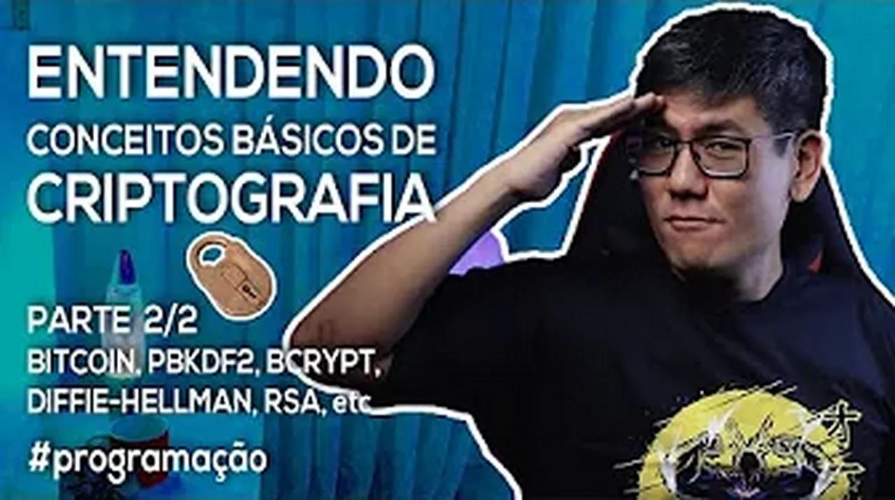 Entendendo Conceitos Básicos de CRIPTOGRAFIA | Parte 2/2