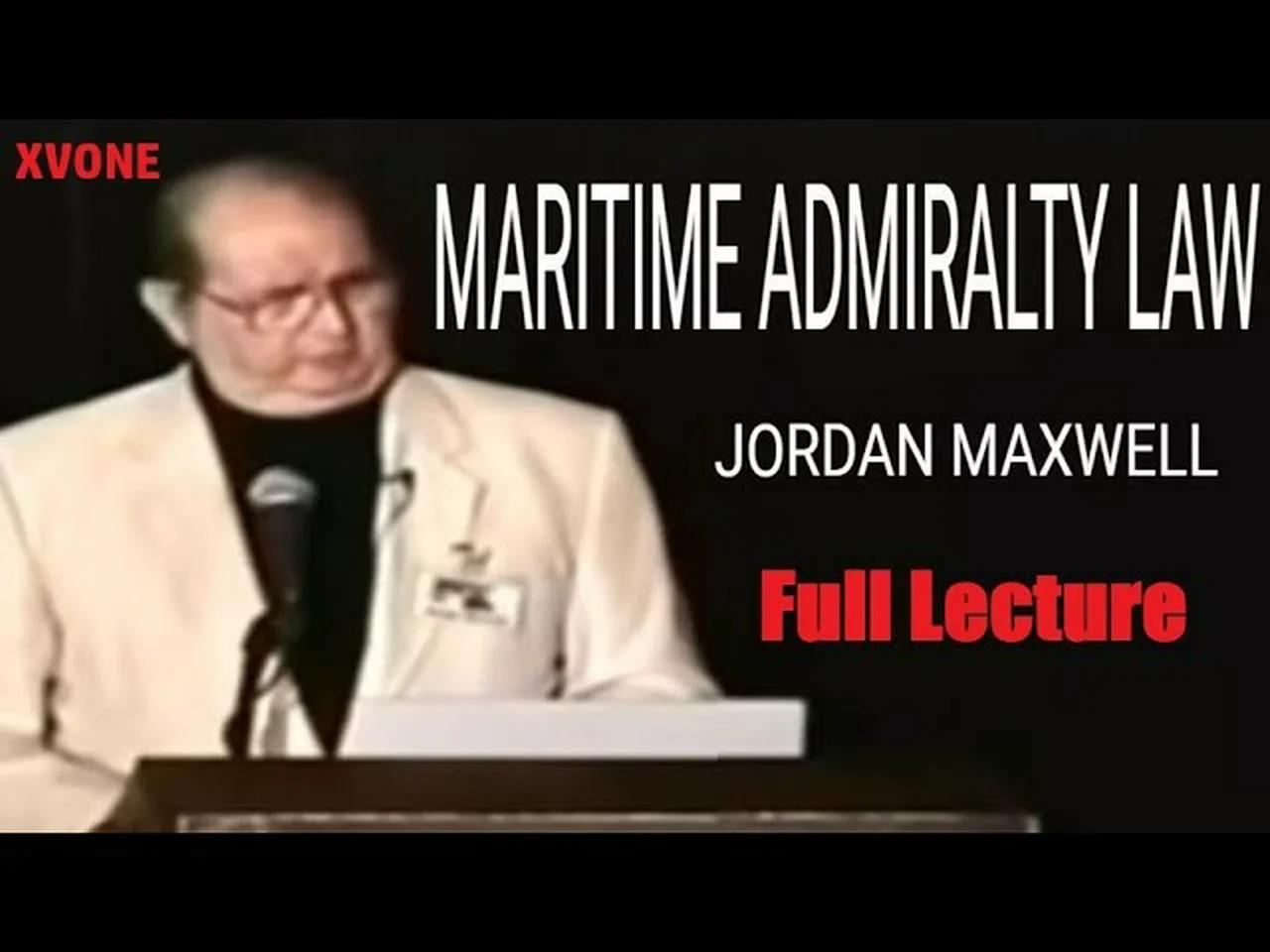 Jordan Maxwell - MARITIME ADMIRALTY LAW Full Lecture ( Death 2022 RIP )