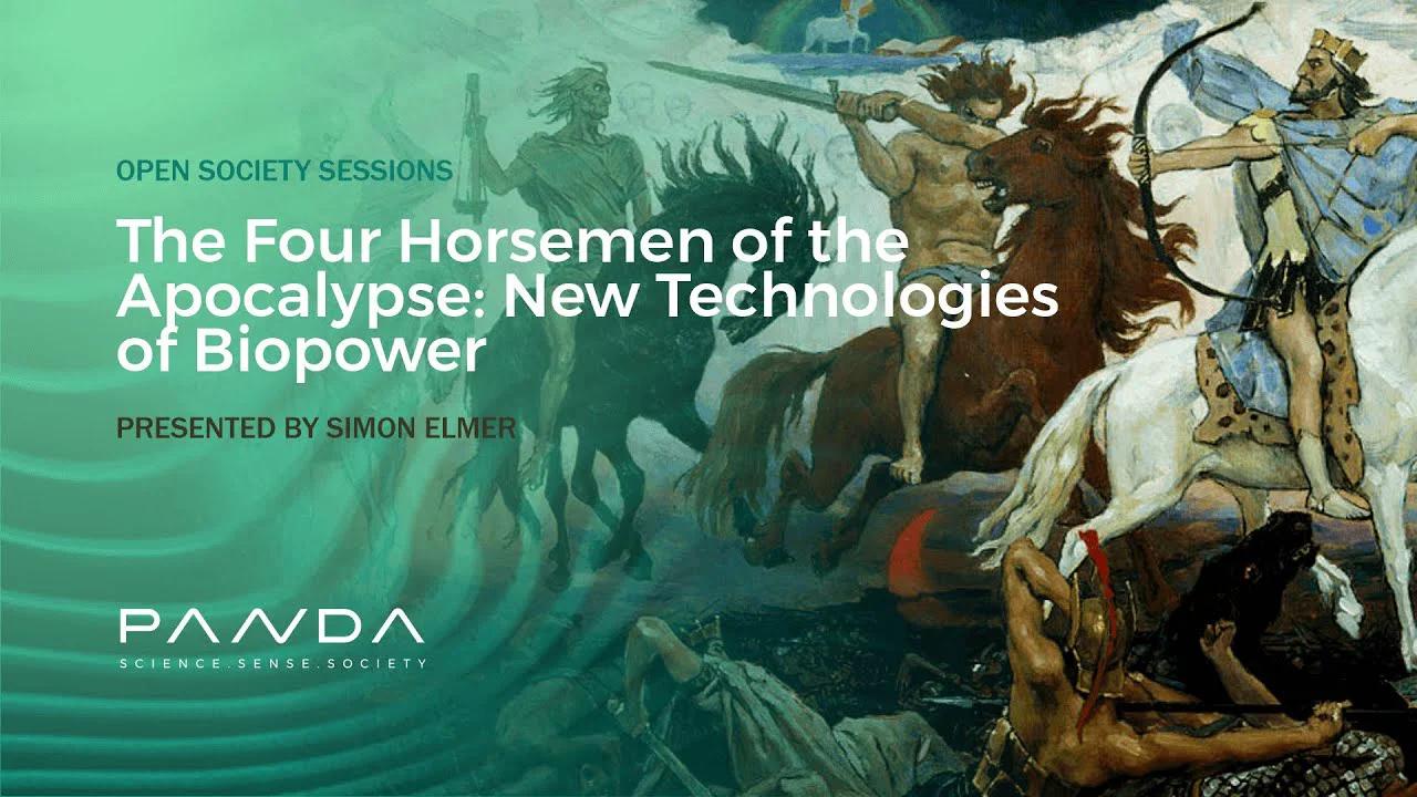 The Four Horsemen of the Apocalypse: New Technologies of Biopower ...