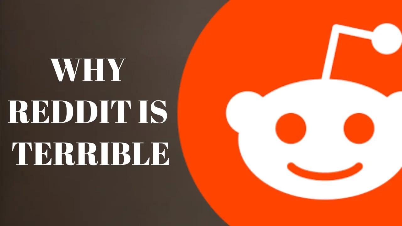 Why REDDIT is TERRIBLE