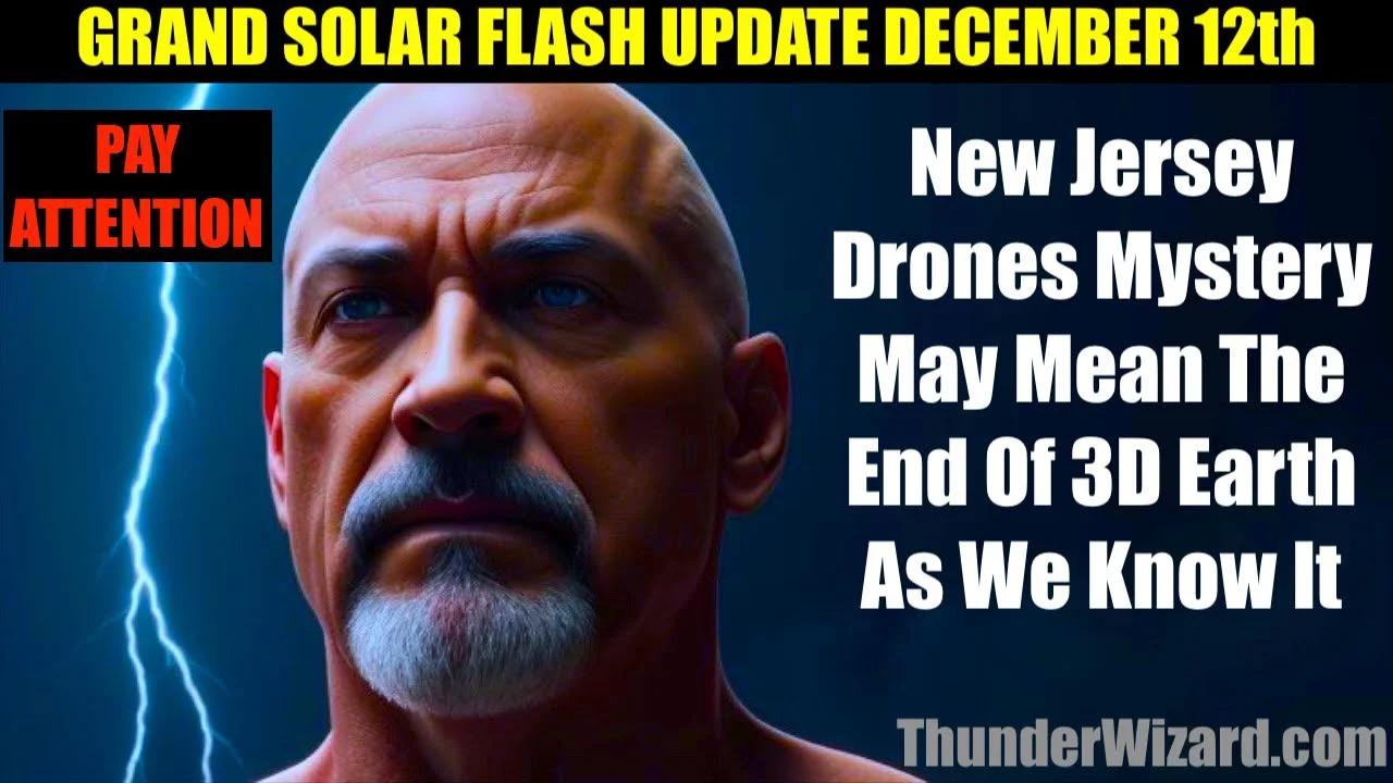 Grand Solar Flash Update December 12th - New Jersey Drone Mystery May ...