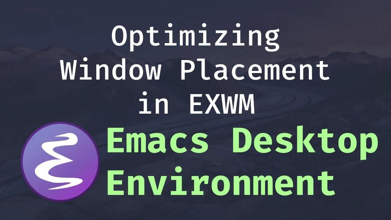Optimizing Window Placement In Exwm Emacs Desktop Environment 3