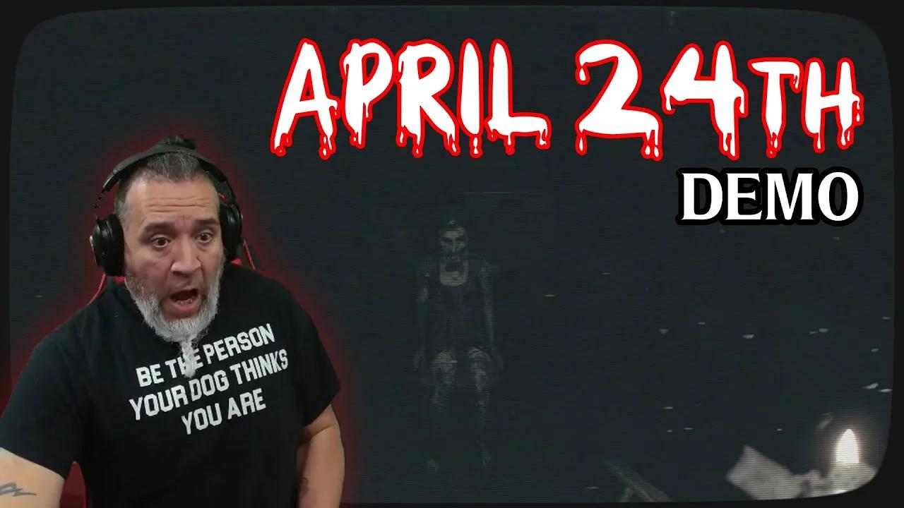 April 24th | Atmospheric and Dark Creepy Horror Demo Gameplay