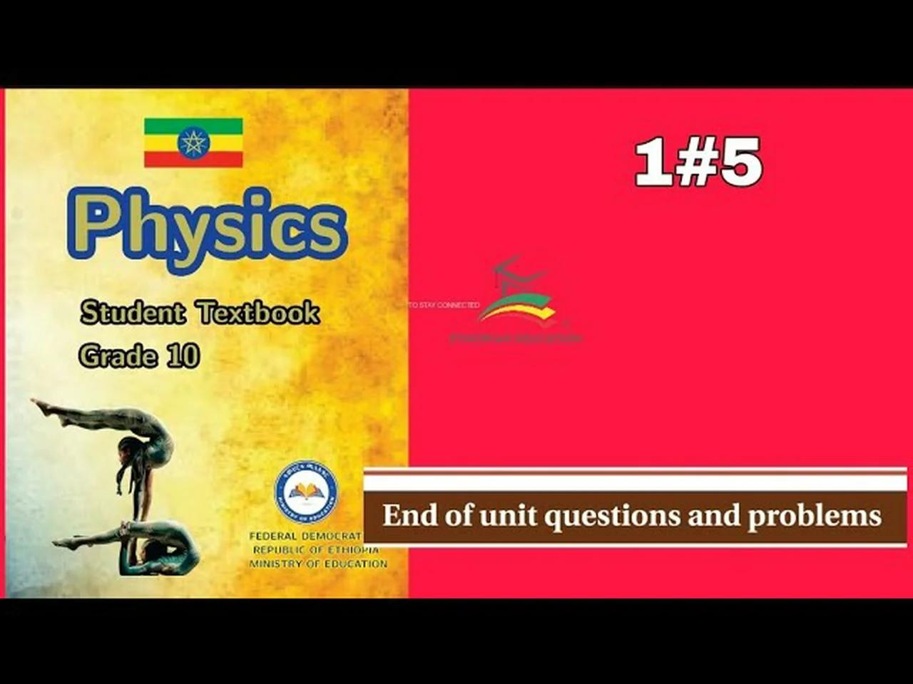 Ethiopian Grade 10 physics 1#5 End of unit questions