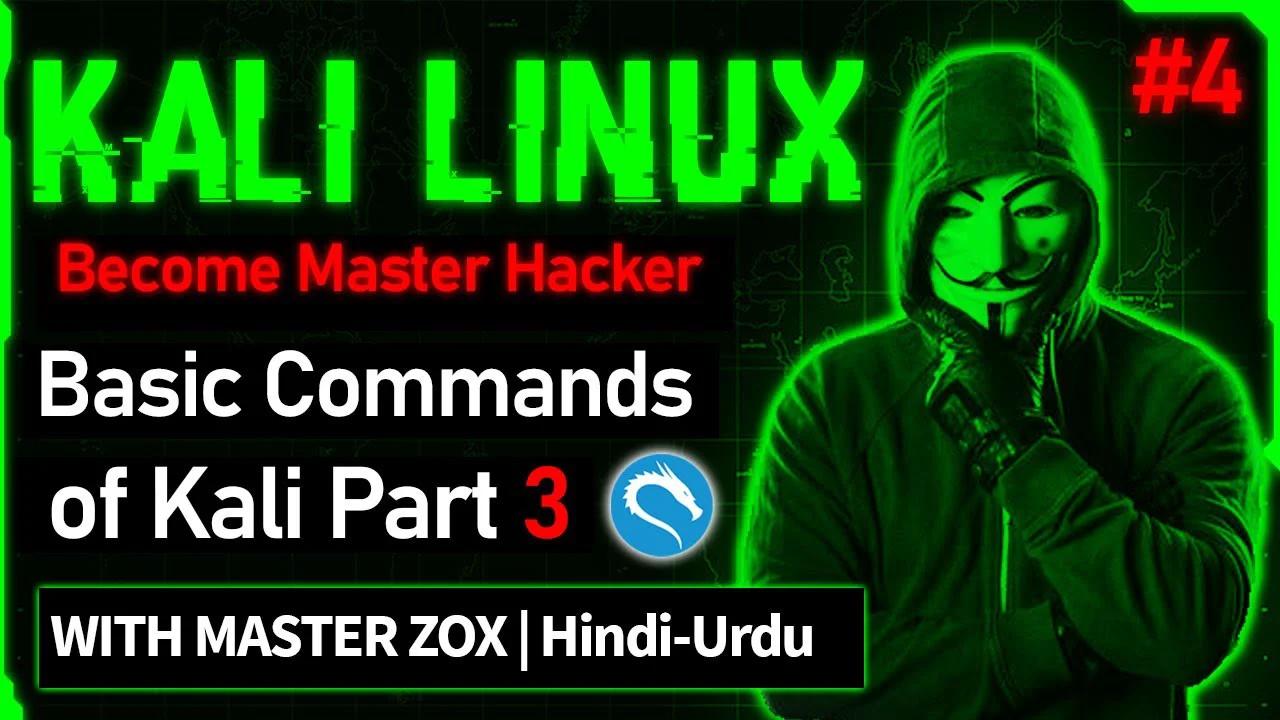 Basic Commands of Kali Linux Part 3 With Master Zox |Become Master Hacker Series | Part 4 Hindi Urdu