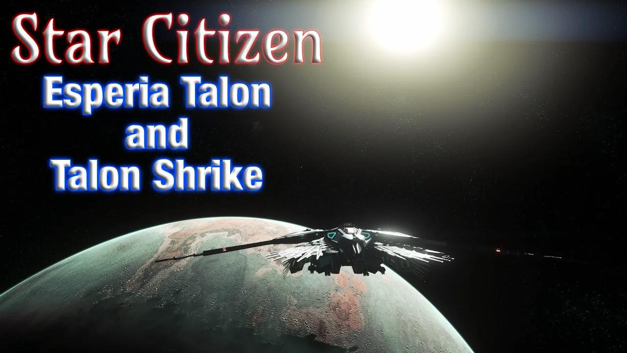 Star Citizen - Ship Rundown - Esperia Talon and Talon Shrike