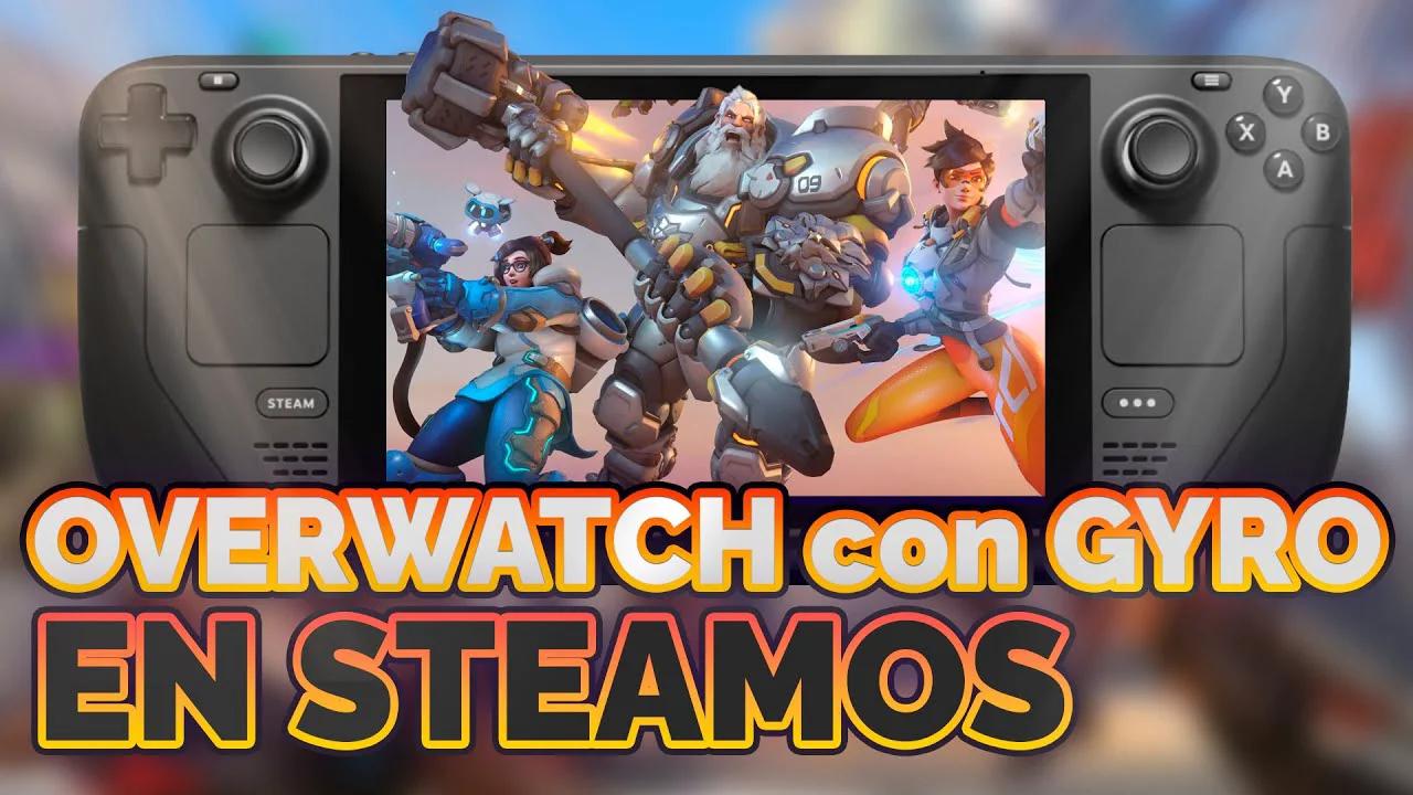 Steam Deck a fondo: Overwatch con giroscopio en SteamOS 🛡️