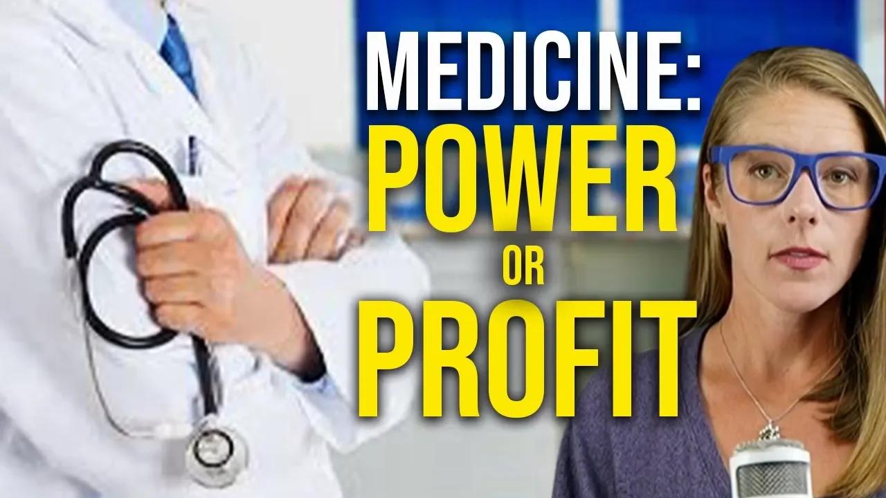Medical Industrial Complex seeking power or profit?