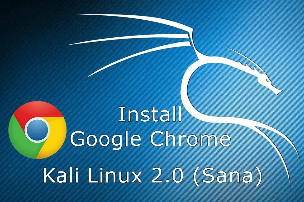 How to install Google Chrome in Kali Linux 2017