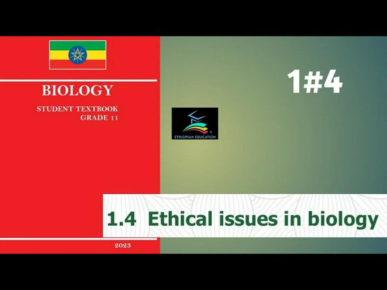 Ethiopian Grade 11 Biology 1#4 Ethical issues in biology
