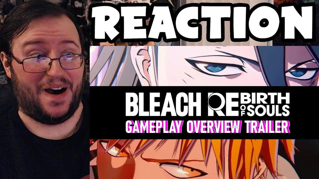 Gor's "BLEACH Rebirth of Souls Gameplay Overview Trailer" REACTION