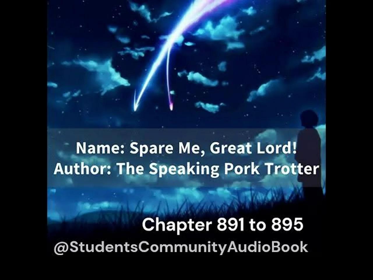 | Spare Me, Great Lord! | By The Speaking Pork Trotter | Chapter 891 to ...