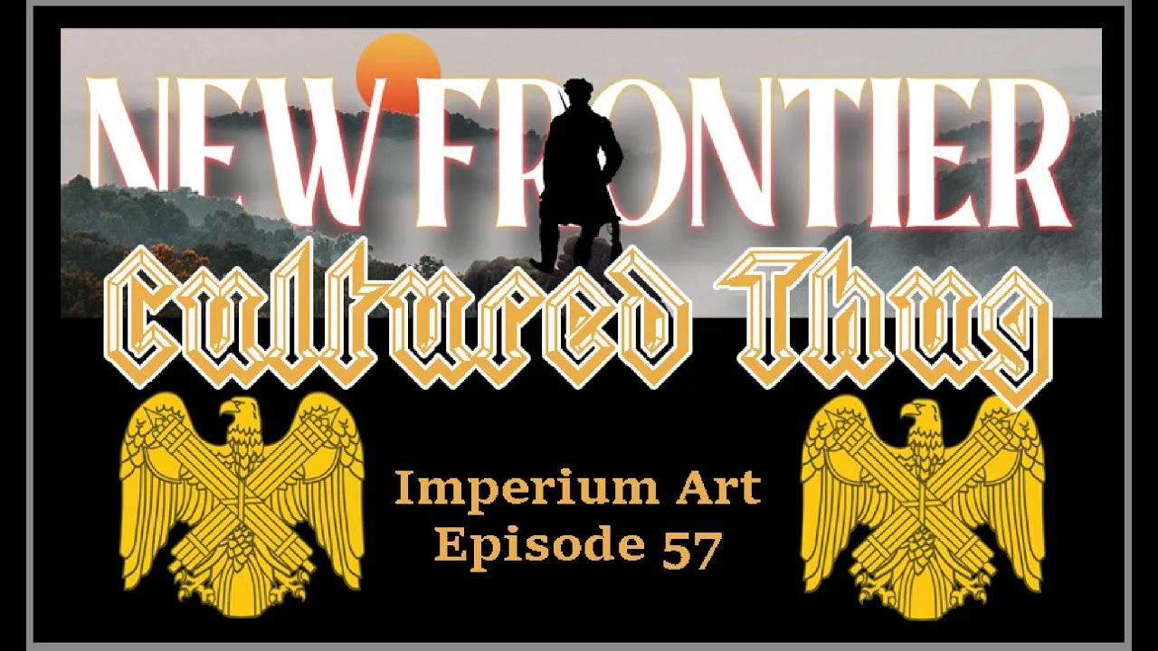 Imperium Art Episode 57 Cultured Thug