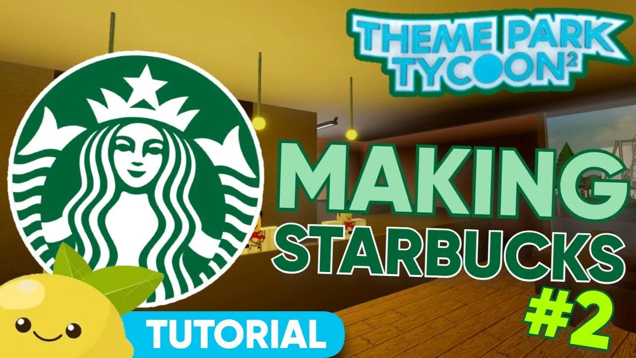 Building a STARBUCKS DRIVE-THRU in Theme Park Tycoon 2 | Part 2 | NO ...