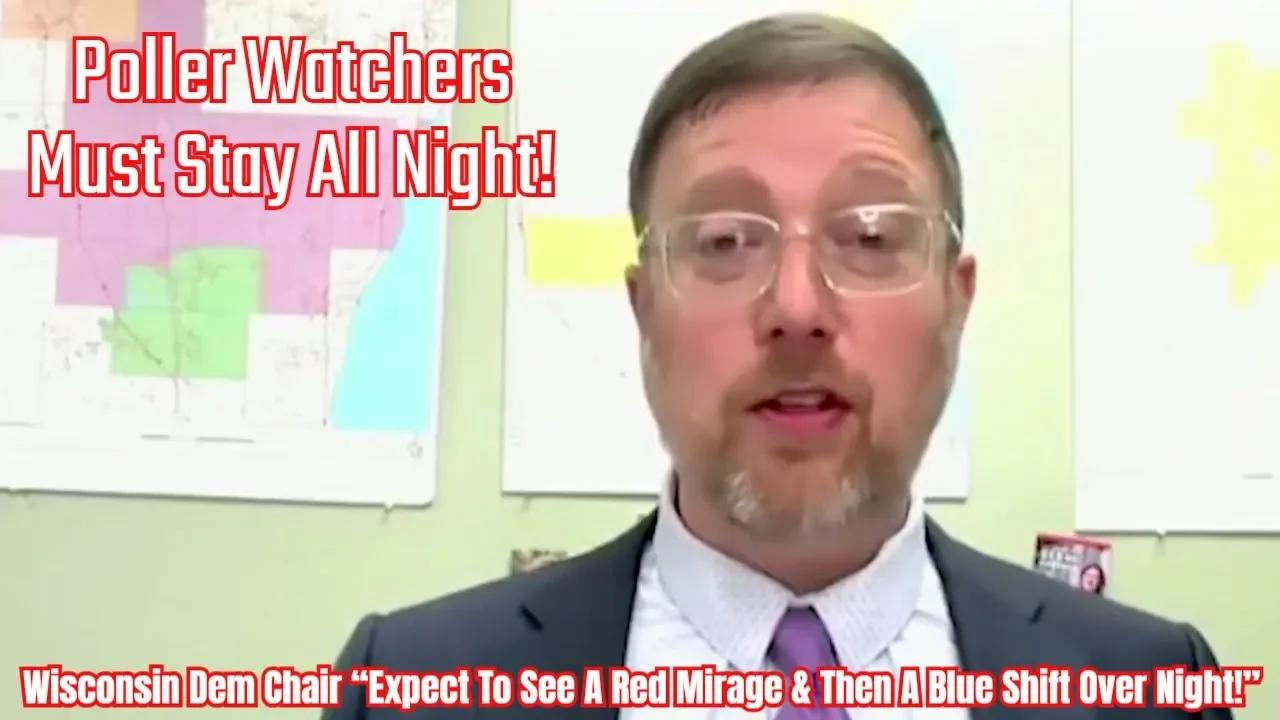 Wisconsin Dem Chair “Expect To See A Red Mirage & Then A Blue Shift ...