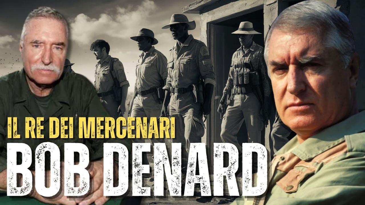Il RE Dei MERCENARI: Bob DENARD