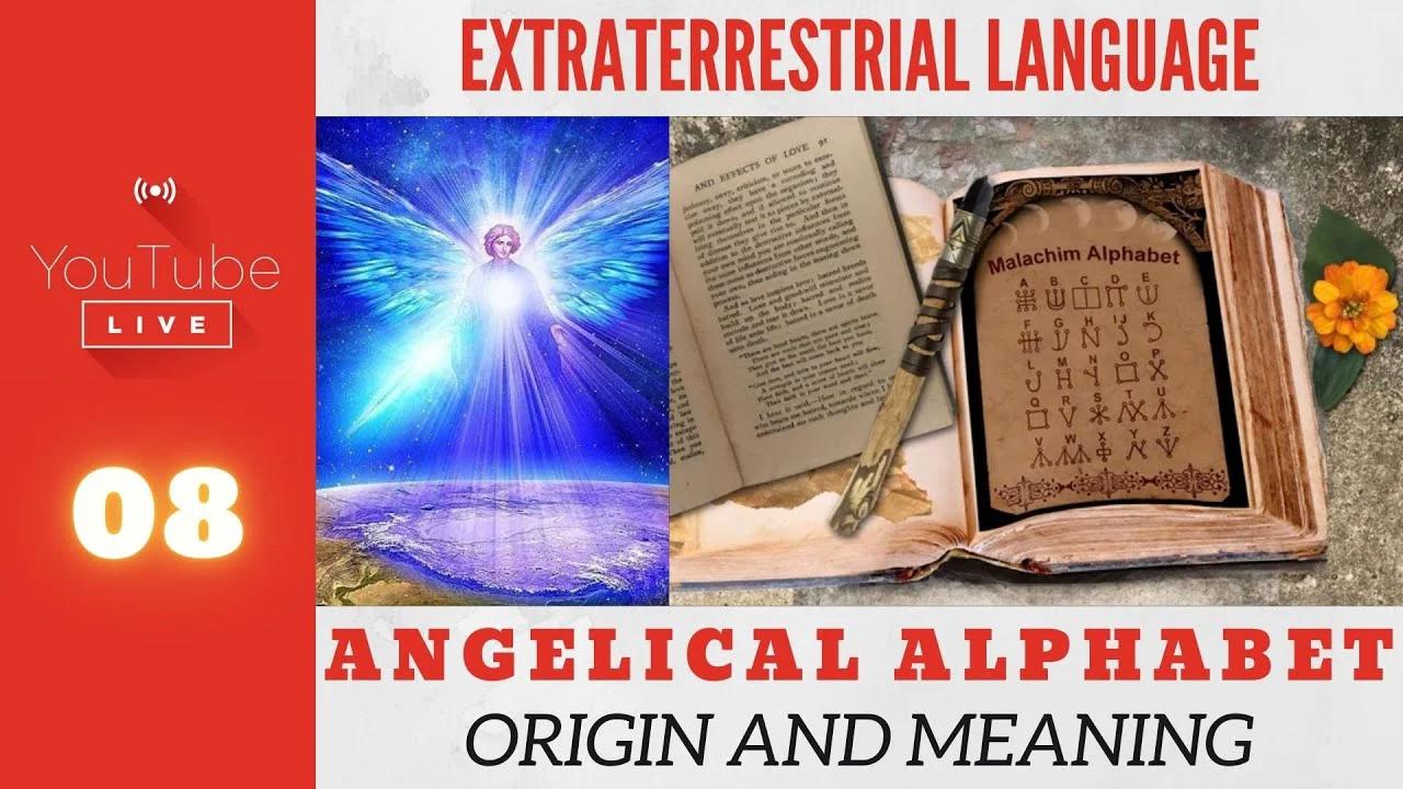 ANGELIC ALPHABET - ORIGIN AND MEANING - EXTRATERRESTRIAL LANGUAGE