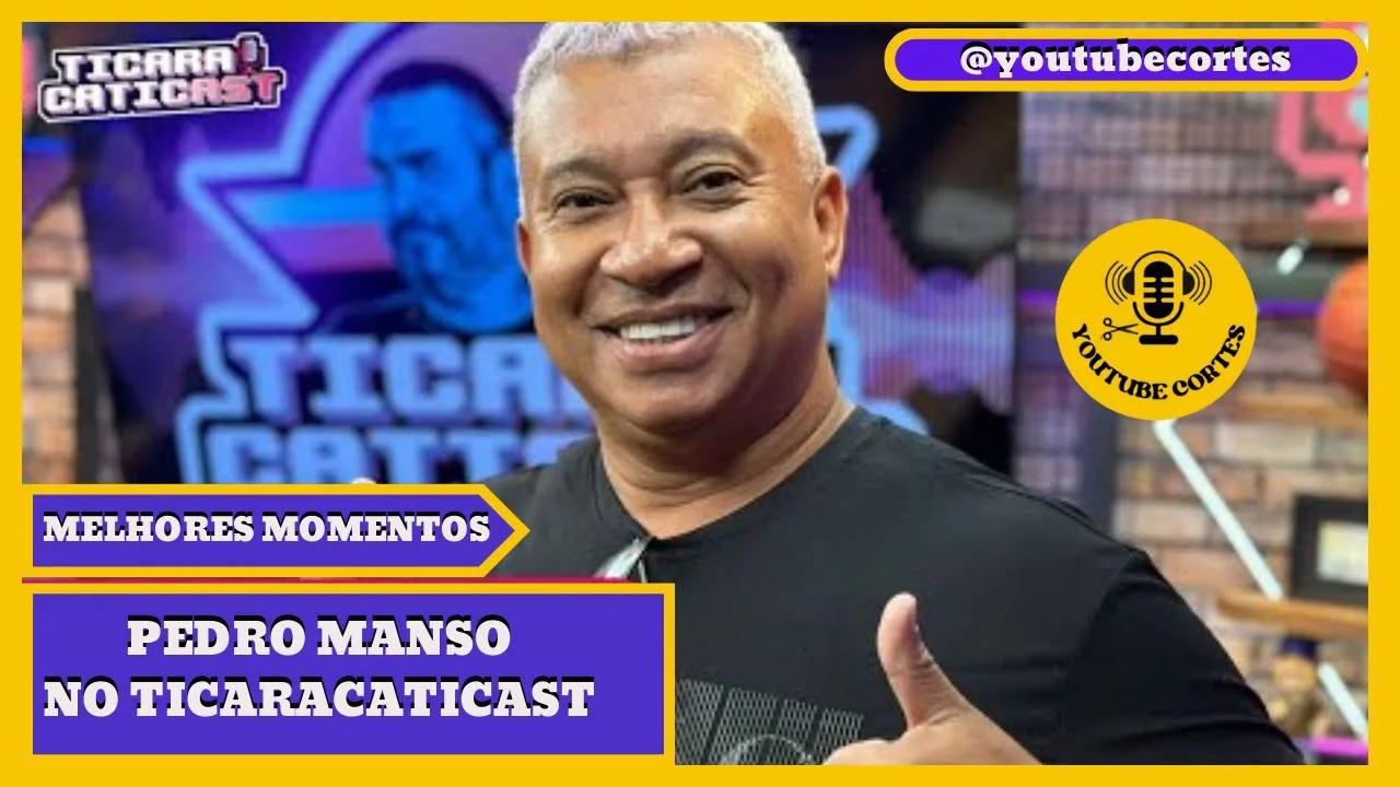 PEDRO MANSO NO TICARACATICAST - MELHORES MOMENTOS
