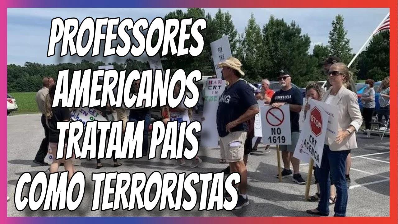 PROFESSORES AMERICANOS TRATAM PAIS DE ALUNOS COMO TERRORISTAS
