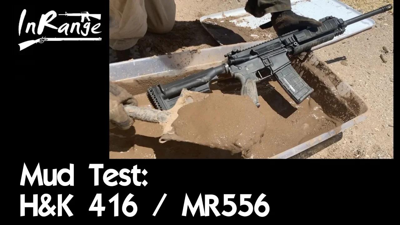 Mud Test: H&K 416/MR556