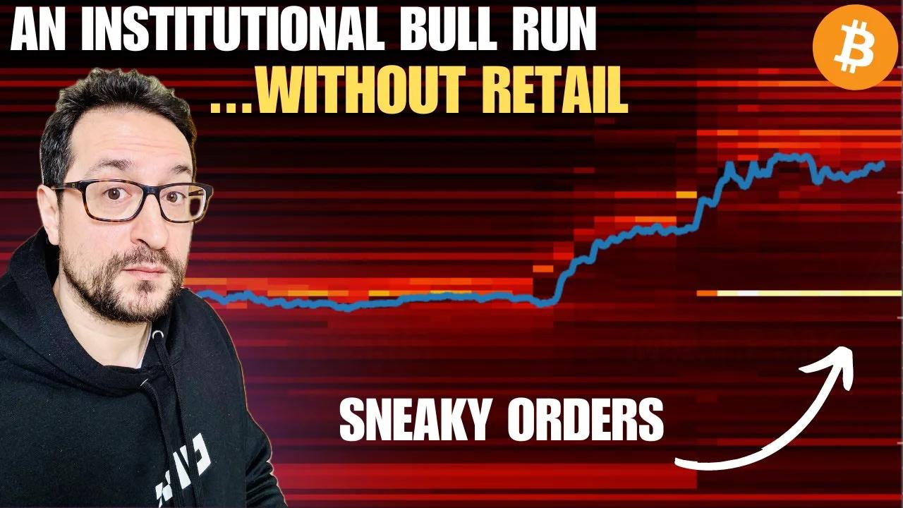 The institutional BTC bull run ...without retail - Sneaky orders - next ...