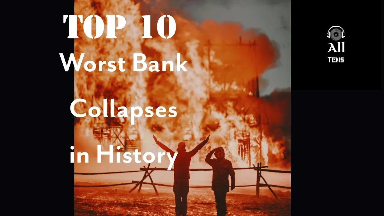 Top Ten Banking Collapses in History