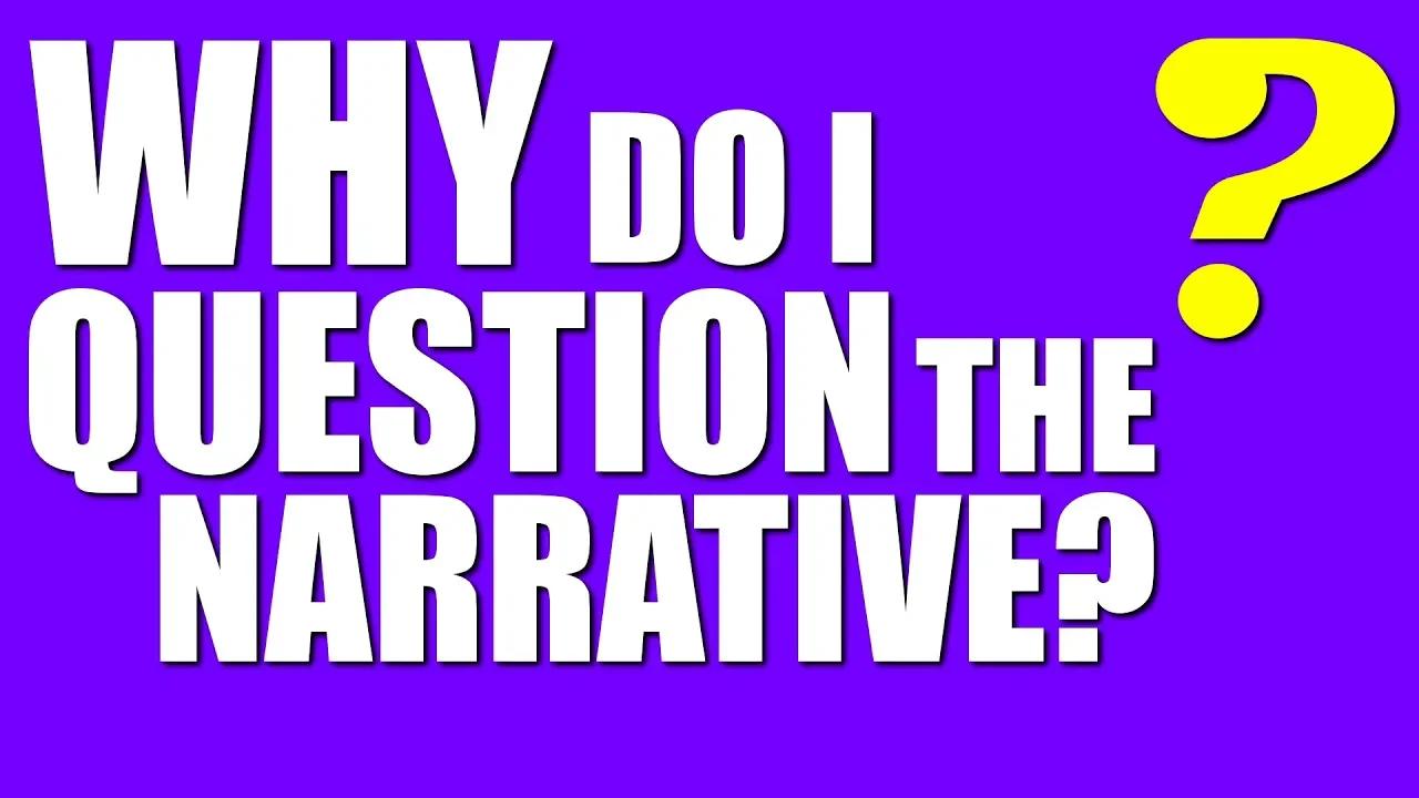Why Question the Narrative (clip)