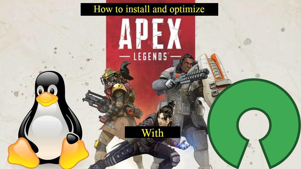How to Install and Optimize Apex Legends on Linux and Open Source Software