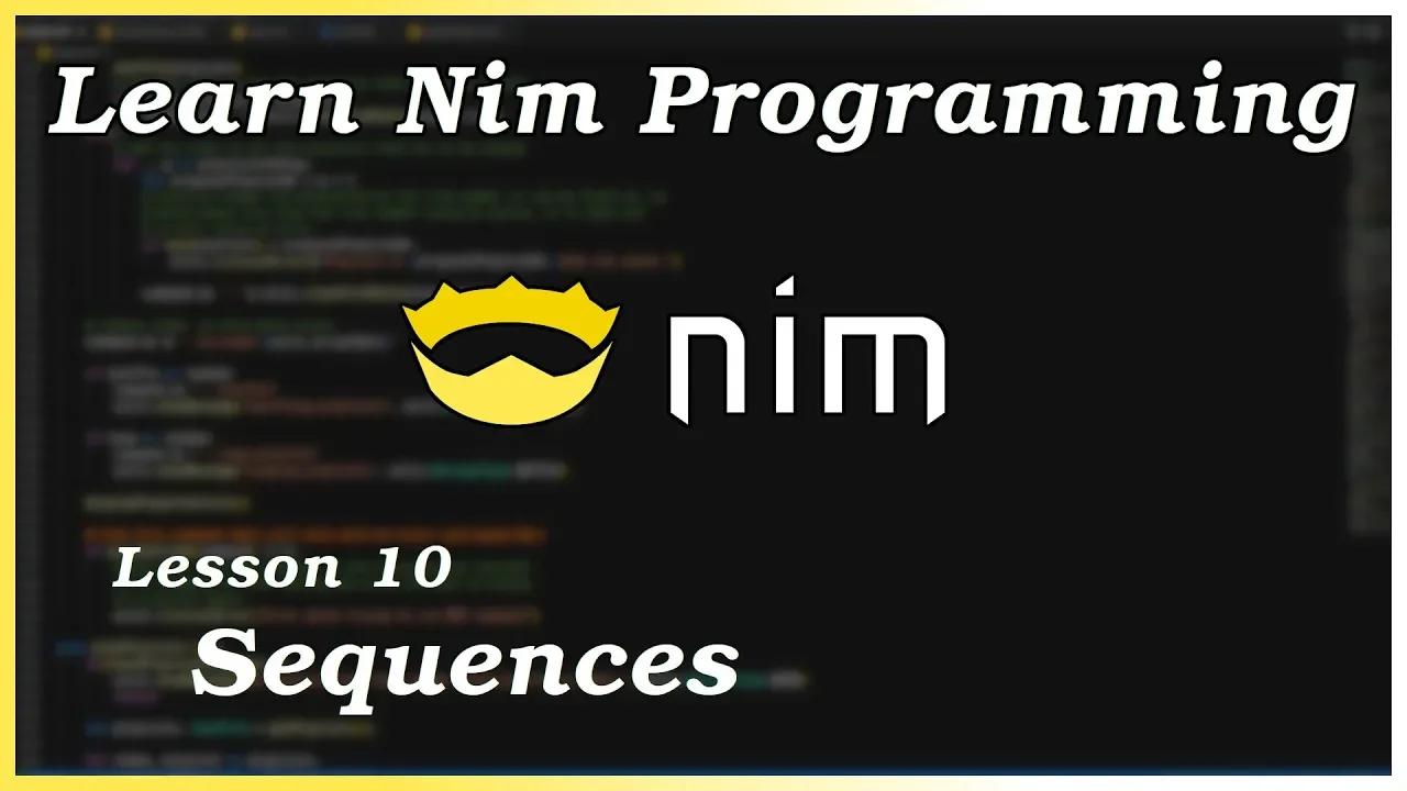 Sequences - Nim Tutorial (Part 10)