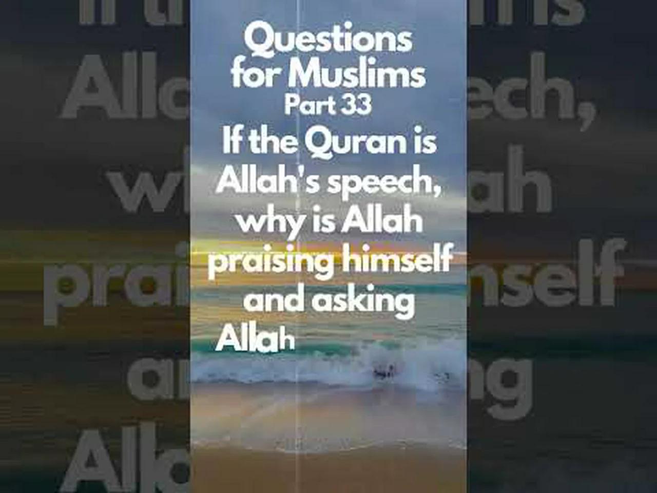 How Can Quran Be the Eternal Speech of Allah? | Questions for Muslims