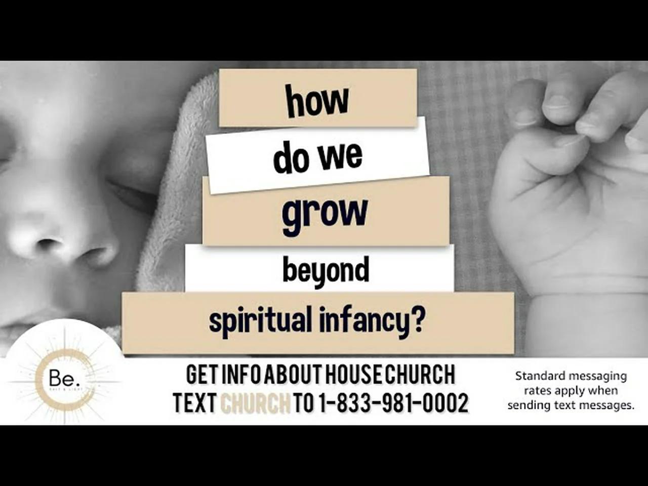 How do we grow past spiritual infancy?