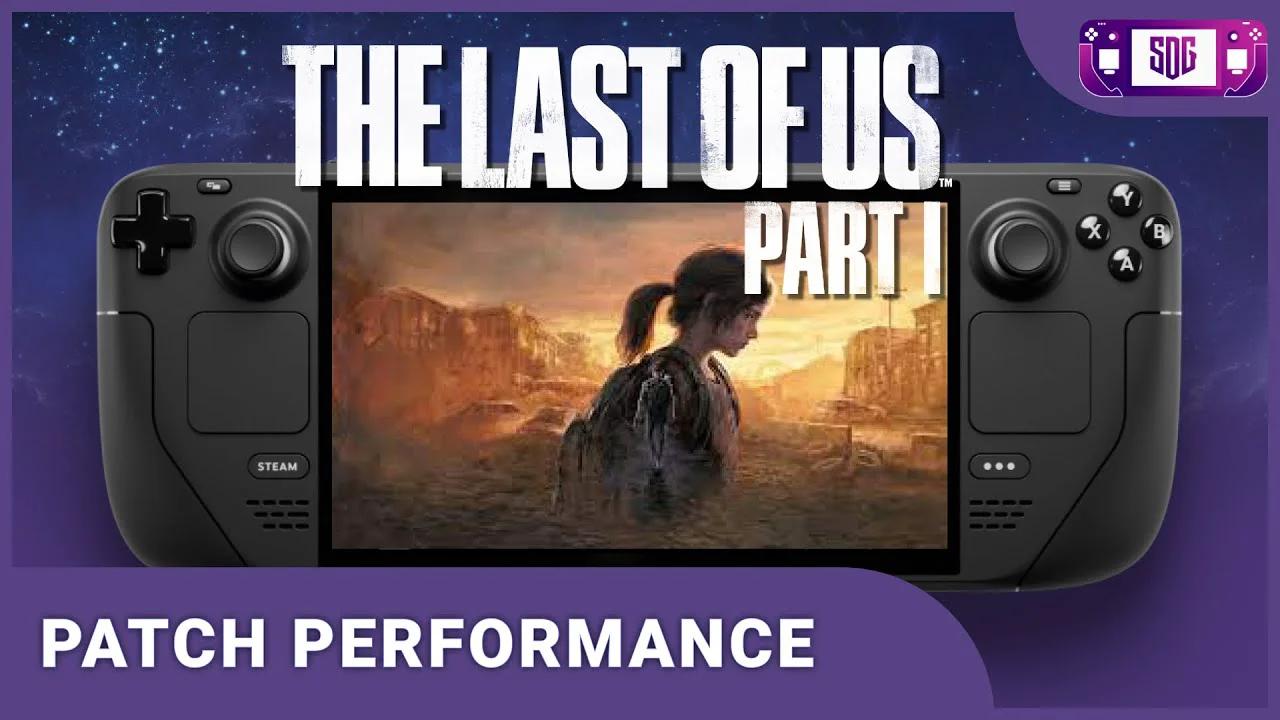 The Last of Us Part 1 Patch 1 Performance Steam Deck Gameplay