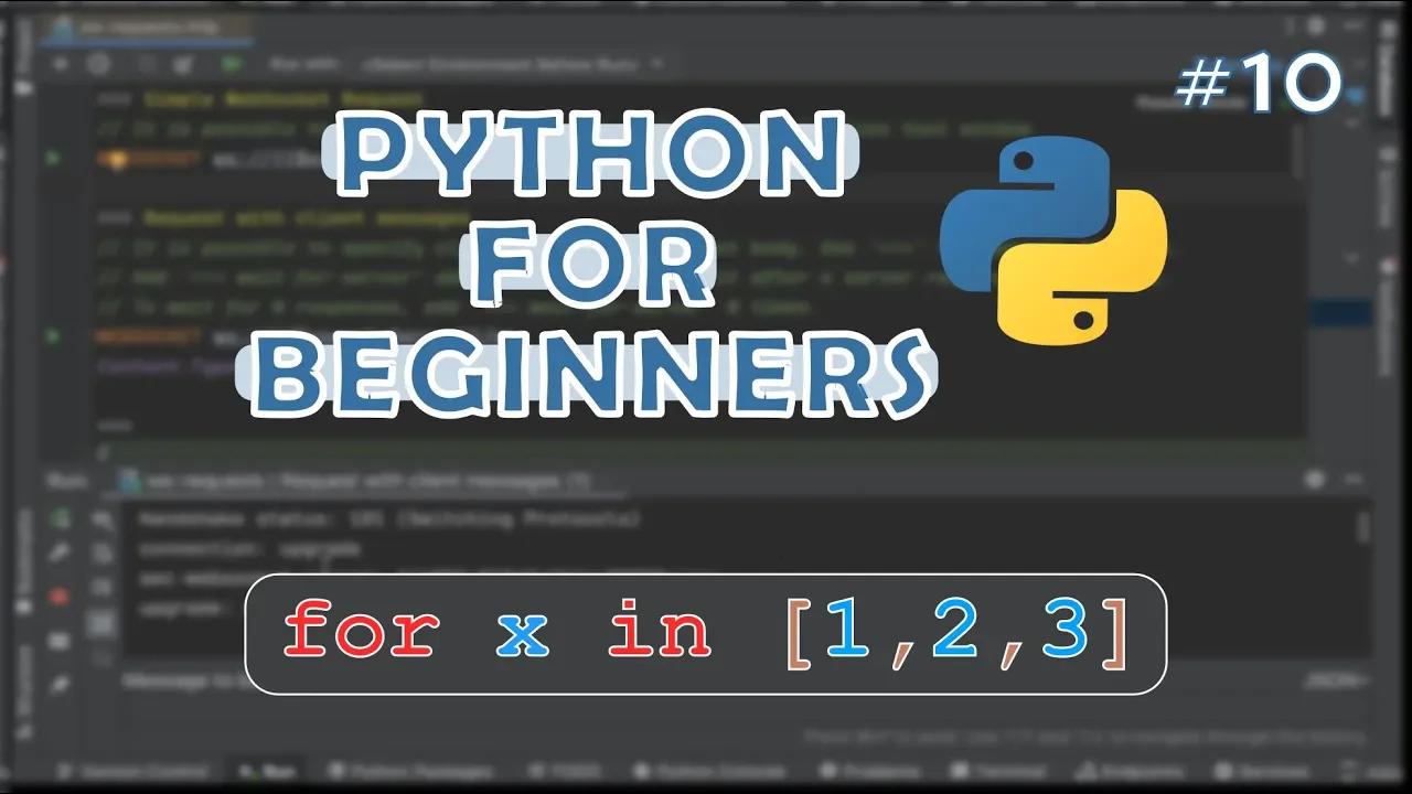 Python For Beginners | Part 10 For Loops