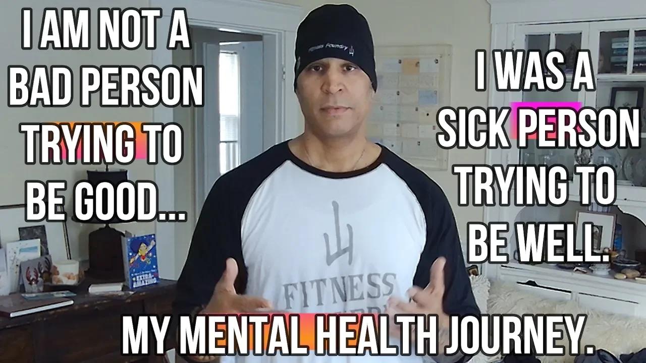 My Mental Health Journey. I am not a bad person.